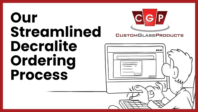 Learn More About Our Ordering Process | Custom Glass Products